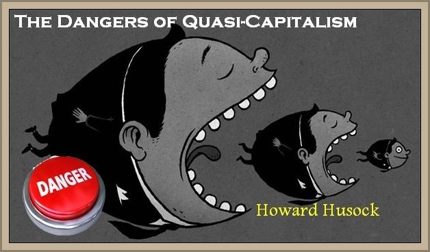 The Dangers of Quasi-Capitalism
